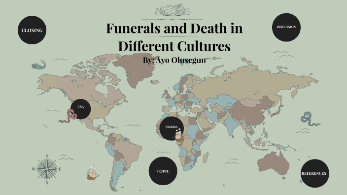 Funerals and Death in Different Cultures by Ayo Olusegun on Prezi