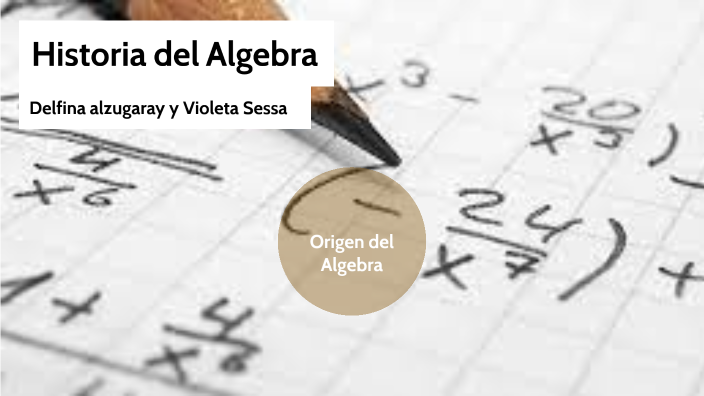 Historia del algebra by Violeta Sessa on Prezi