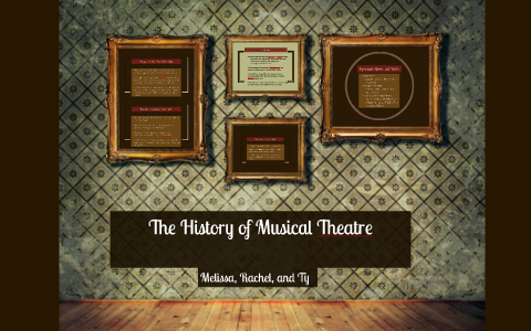 The History of Musical Theatre by Rachel Edwards on Prezi