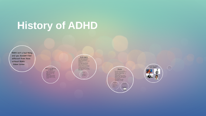 History Of ADHD by Linsey Leyva on Prezi