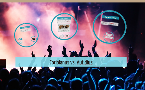 Coriolanus vs. Aufidius by Jessica Leslie on Prezi