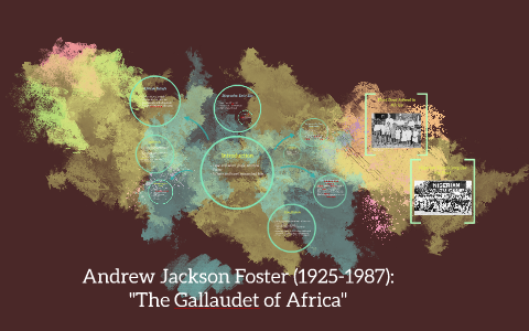 Andrew Jackson Foster by Elaine Brookfield on Prezi