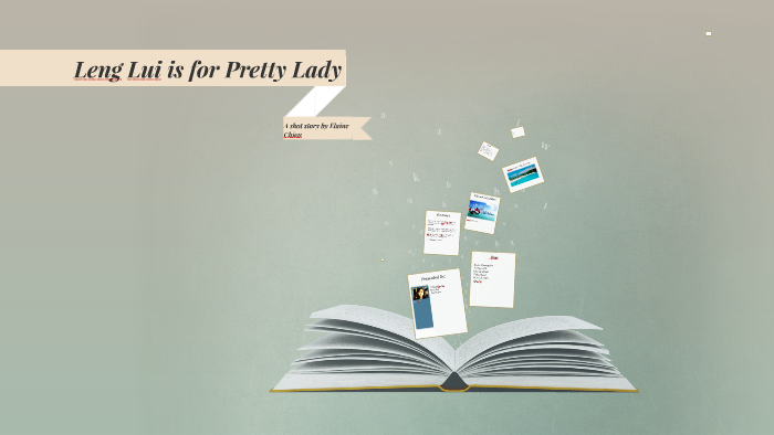 Leng Lui is for Pretty Lady by Eric Meyer on Prezi