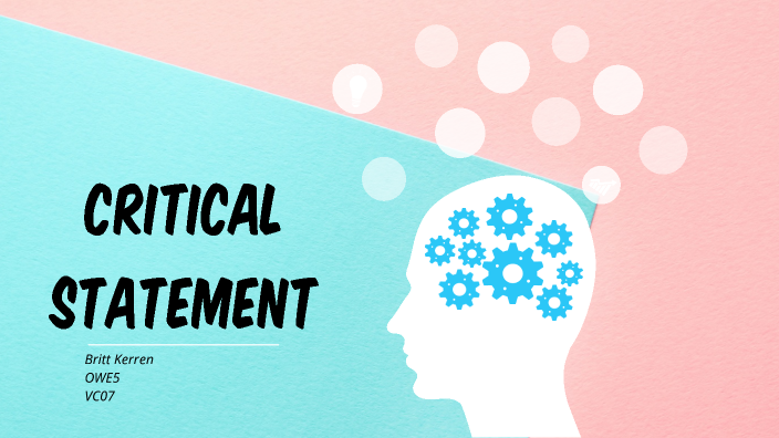 Critical Statement by britt kerren on Prezi