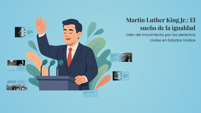 Martin Luther King Jr.: El sueño de la igualdad by nicolas nicolas on Prezi
