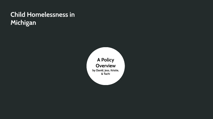 child homelessness in michigan by Tachi Ribeiro on Prezi