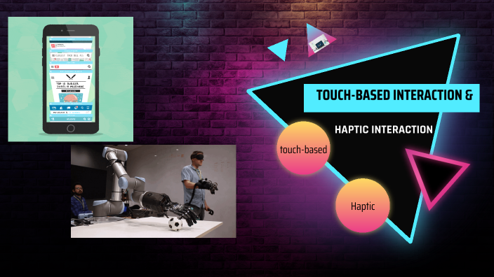 TOUCH-BASED INTERACTION by Phyron Kyle Orpia BSCS on Prezi