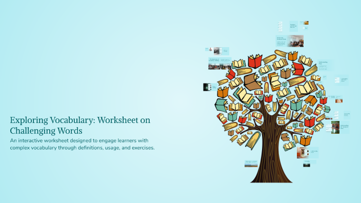 Exploring Vocabulary: Worksheet on Challenging Words by E on Prezi
