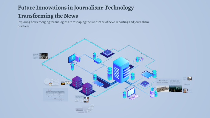 Future Innovations in Journalism: Technology Transforming the News by ...