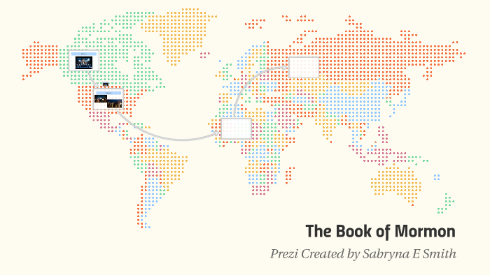 The Book of Mormon by Sabryna Smith on Prezi