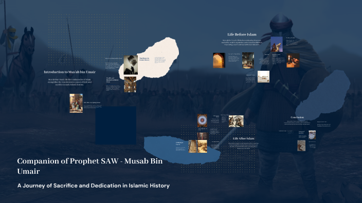 Companion of Prophet SAW - Musab Bin Umair by Talha Azim on Prezi