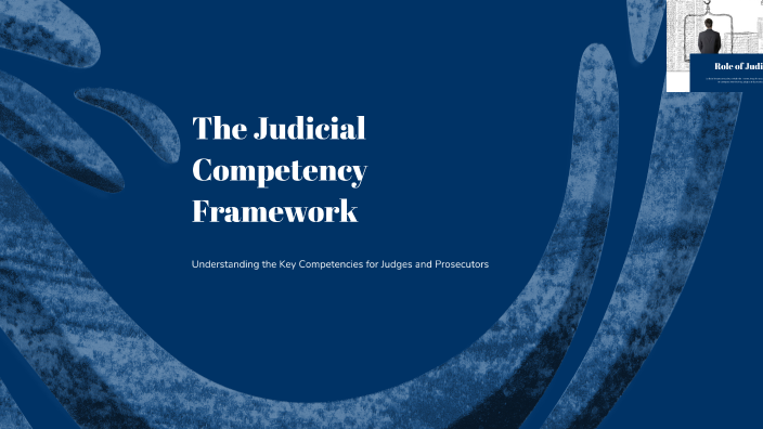 The Judicial Competency Framework by nader alayli on Prezi