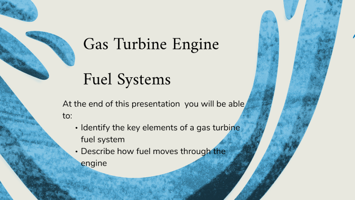 Gas Turbine Engine Fuel Systems by Tim Dingwall on Prezi