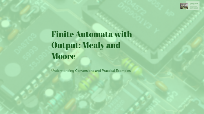 Finite Automata with Output: Mealy and Moore by Parody Anu27n on Prezi