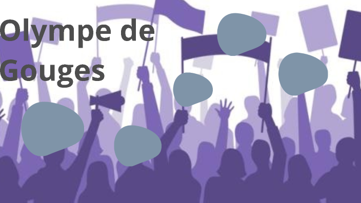 Olympe de Gouges by Mariana Castaño on Prezi