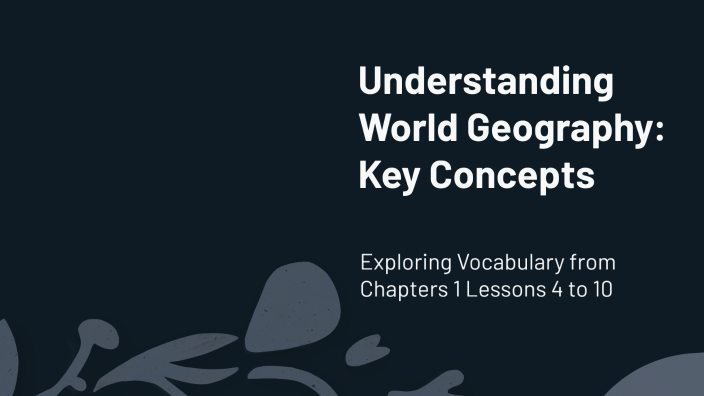 Understanding World Geography: Key Concepts by rachel ryabchuk on Prezi
