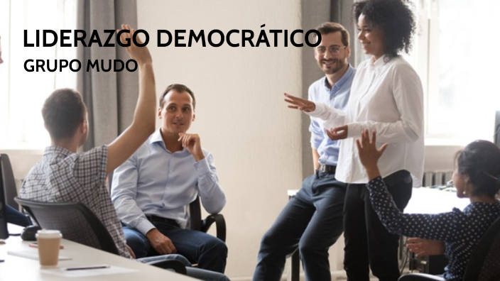 LIDERAZGO DEMOCRATICO by Josue Sanchez on Prezi