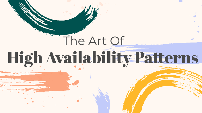 High Availability Patterns by Tomer Lev on Prezi