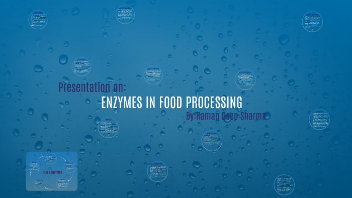 ENZYMES IN FOOD PROCESSING by Ramandeep Sharma on Prezi