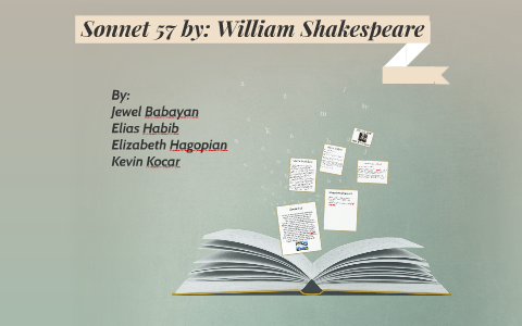 Sonnet 57 by: William Shakespeare by Elias Habib on Prezi