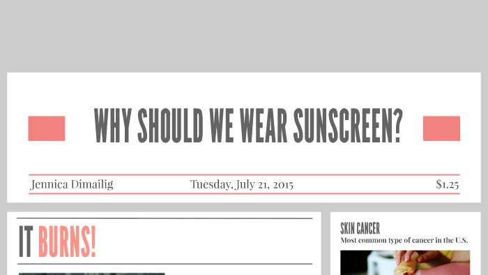 WHY SHOULD WE WEAR SUNSCREEN? by Jen D on Prezi