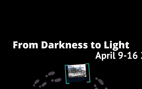 From Darkness to Light by Esti Hirt on Prezi
