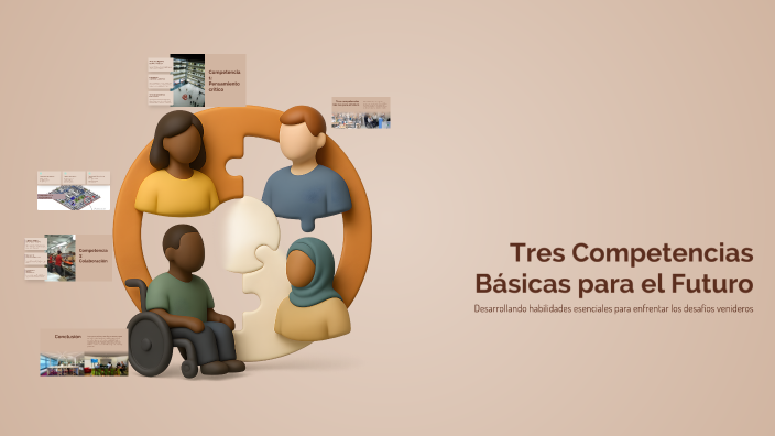 Tres Competencias Básicas para el Futuro by vanesa solis on Prezi