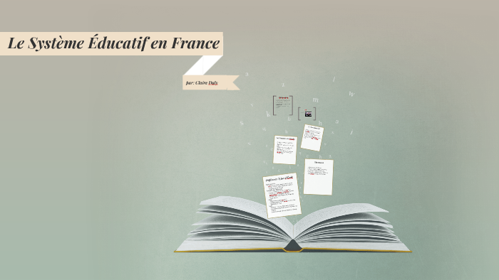 Le Systeme Educatif en France by on Prezi