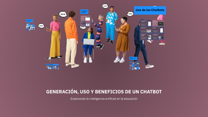 GENERACIÓN, USO Y BENEFICIOS DE UN CHATBOT by JENNY ORDOÑEZ on Prezi