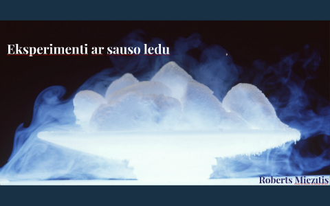 Sausais ledus by Lāsma Uzrauga on Prezi