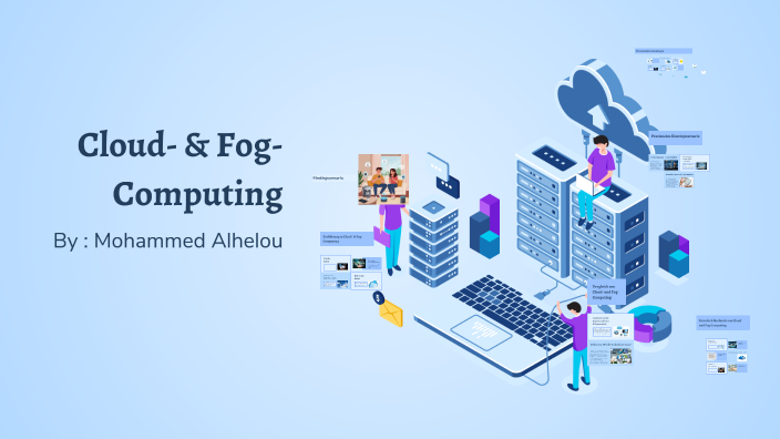 Cloud- & Fog-Computing by Mohammed Alhelou on Prezi