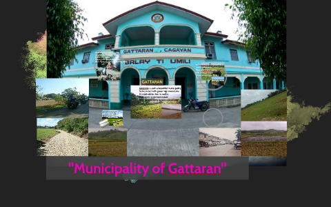 Gattaran is such a beautiful municipality by Edelene Silva on Prezi