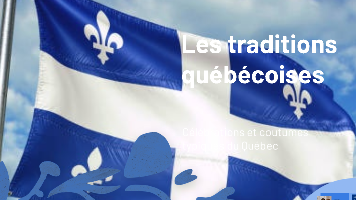 Les traditions québécoises by Victoria Alcaraz on Prezi