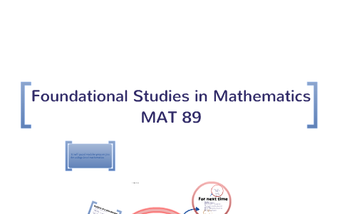 Foundational Studies in Mathematics, MAT 89 by Diann Porter on Prezi