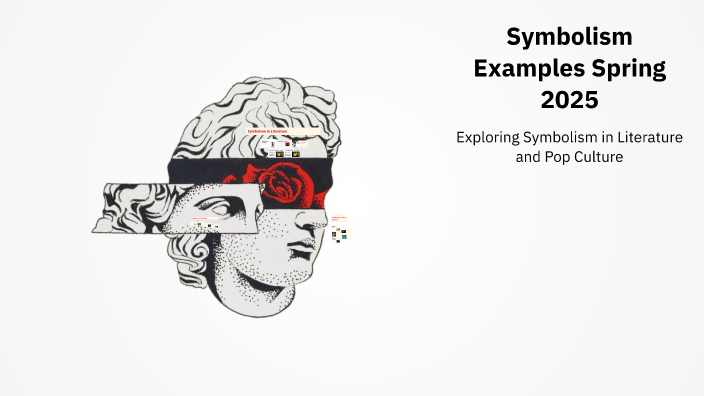 Symbolism Examples Spring 2025 by Mindy Webb on Prezi