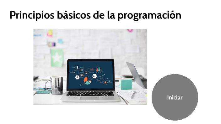 Principios básicos de programación by Marcelo Tirado on Prezi