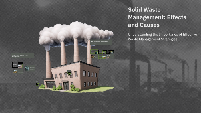Solid Waste Management: Effects and Causes by Monkey D Luffy on Prezi