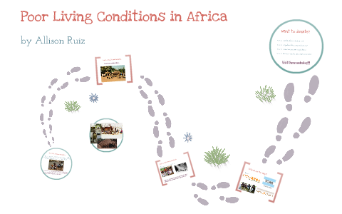 Poor Living Conditions in Africa by Allison Ruiz on Prezi