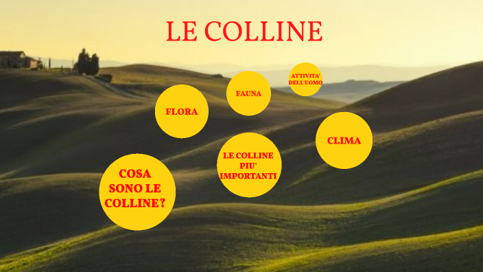 le COLLINE italiane by ivana Saccone on Prezi