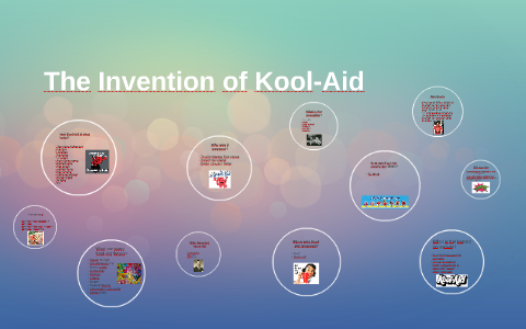 Why was kool-aid invented? by Abby Loveland on Prezi