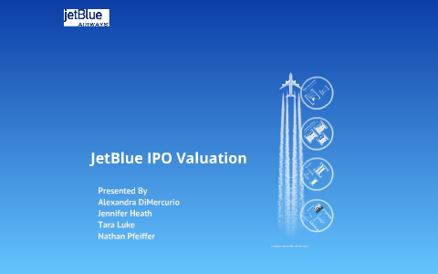 JetBlue IPO Valuation by Alix DiMercurio on Prezi