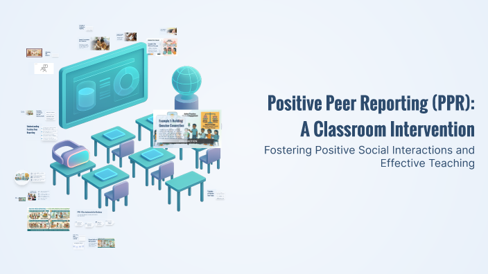 Positive Peer Reporting (PPR): A Classroom Intervention by Donte ...