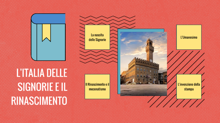 L'ITALIA DELLE SIGNORIE E IL RINASCIMENTO by Monica Arneodo on Prezi