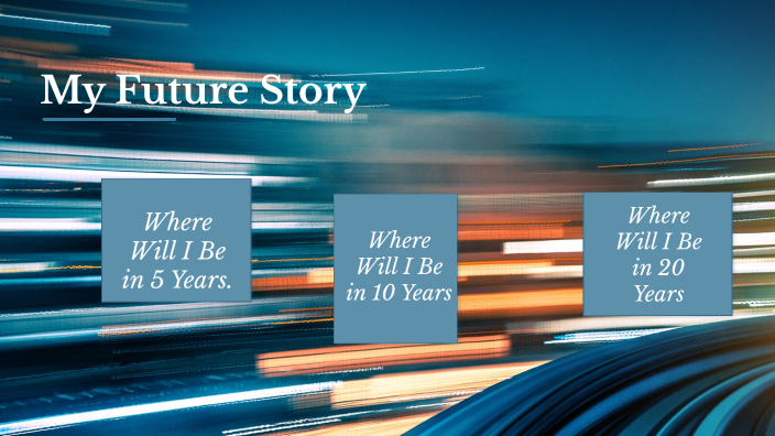 My Future Story by Subhan Ali on Prezi