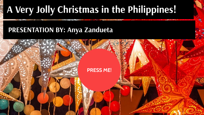 A Very Jolly Christmas in the Philippines by Anya Zandueta on Prezi
