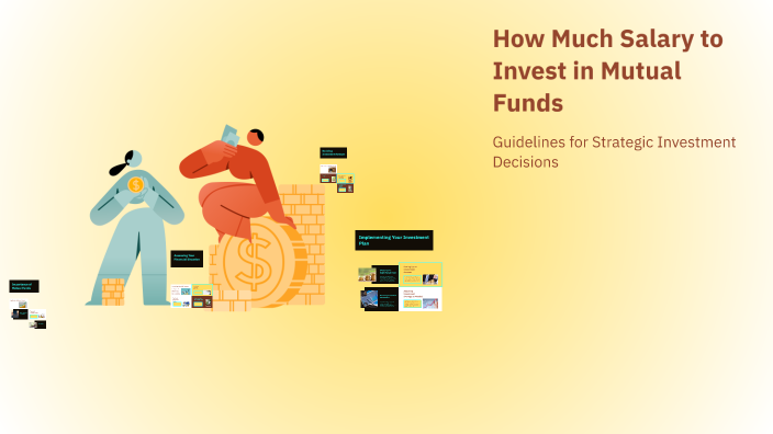 How Much Salary to Invest in Mutual Funds by S Rishik Kumar on Prezi