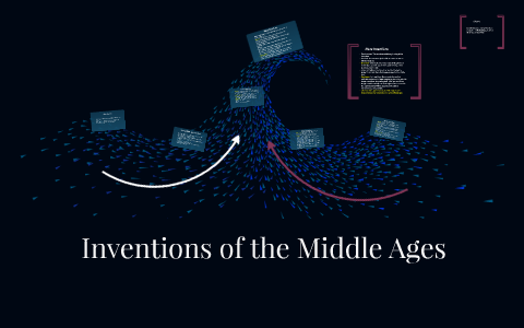 Inventions of the Middle Ages by Nikki Caradimitropoulo on Prezi