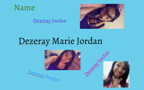 Dezeray by Dezeray Jordan on Prezi
