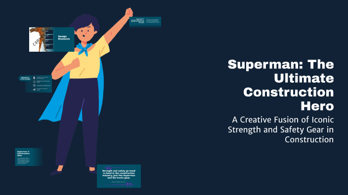 Superman: The Ultimate Construction Hero by Joel Fenton on Prezi