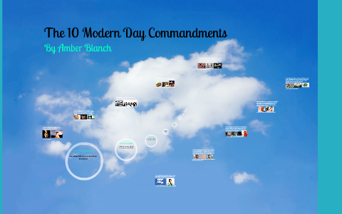 The 10 Modern day commandments by Amber Blanch on Prezi